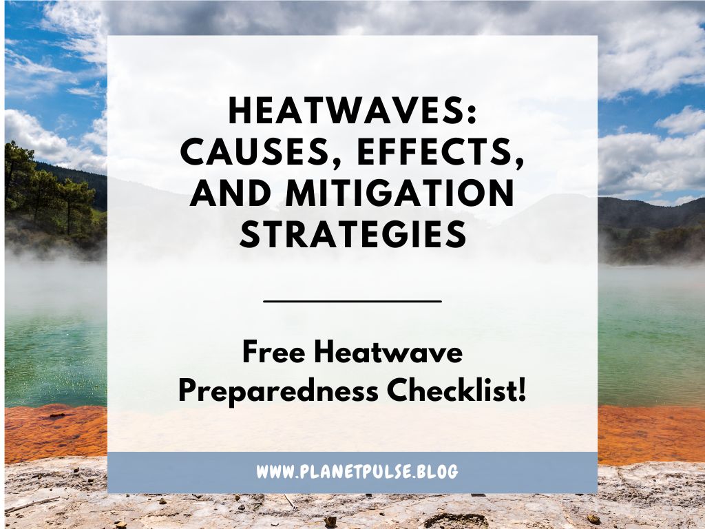 Heatwaves: Causes, Effects, and Mitigation Strategies – Planet Pulse